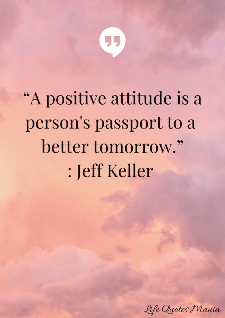 Positive Attitude Quotes to Build a Great Mindset - Life Quotes Mania